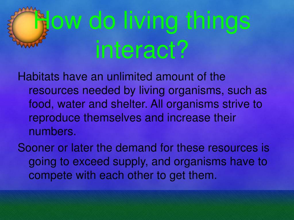 PPT - How do living things interact? PowerPoint Presentation, free ...