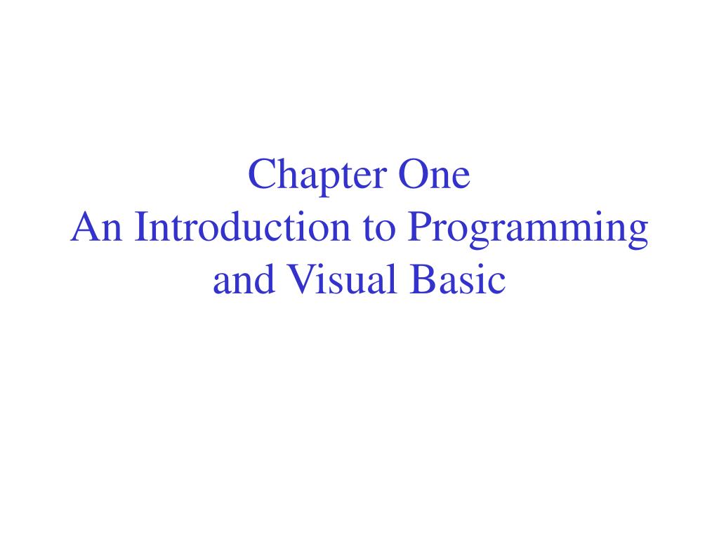 PPT - Chapter One An Introduction to Programming and Visual Basic ...