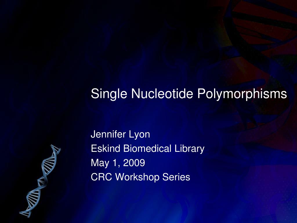 PPT - Single Nucleotide Polymorphisms PowerPoint Presentation, free ...
