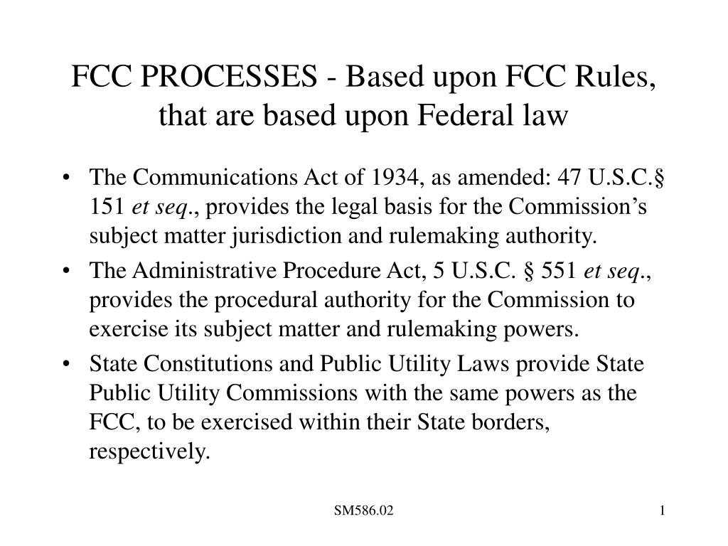 PPT - FCC PROCESSES - Based upon FCC Rules, that are based upon Federal ...