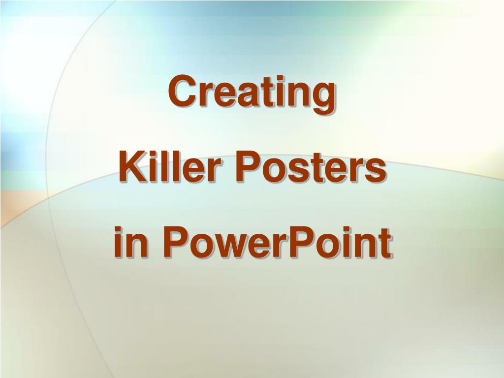 PPT - Creating Killer Posters in PowerPoint PowerPoint Presentation ...