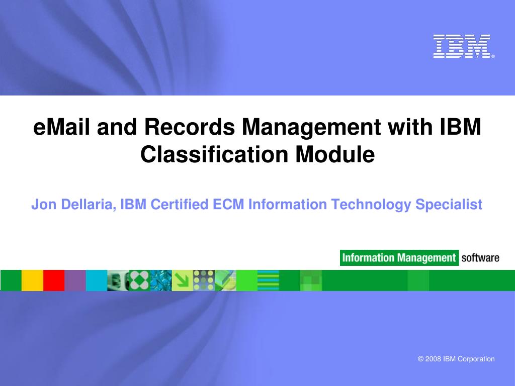 PPT - eMail and Records Management with IBM Classification Module ...