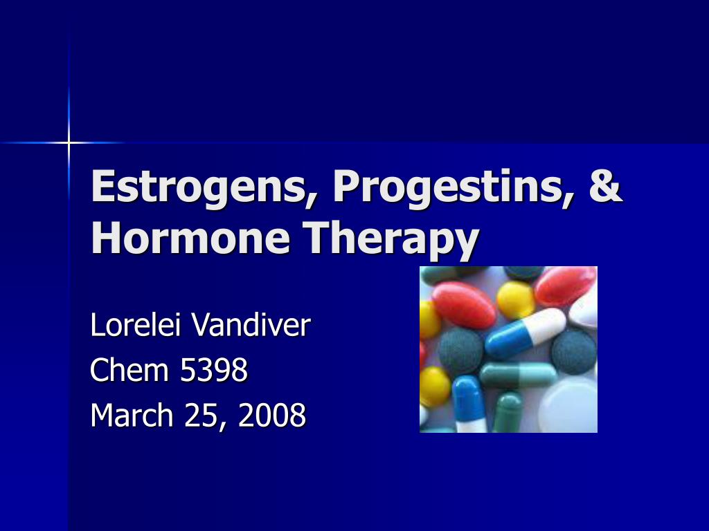 PPT - Estrogens, Progestins, & Hormone Therapy PowerPoint Presentation - ID:1298345