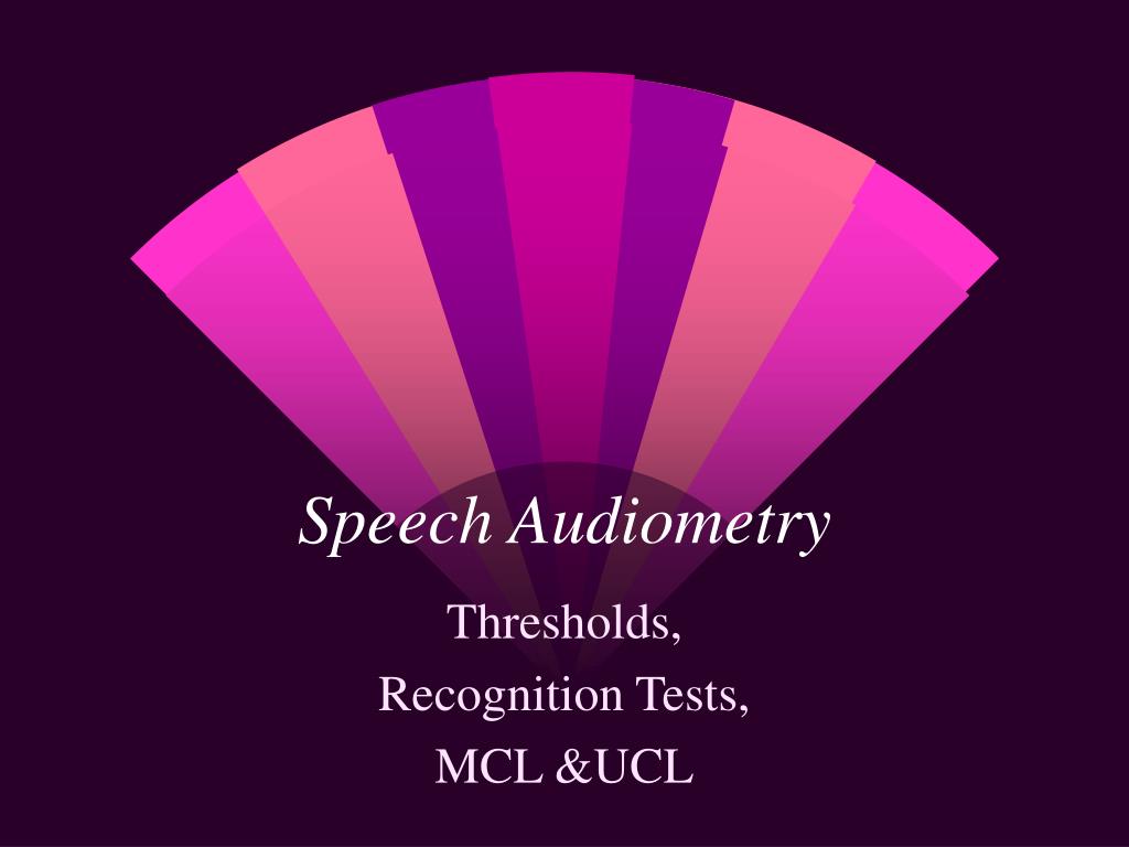PPT - Speech Audiometry PowerPoint Presentation, free download - ID:1298779