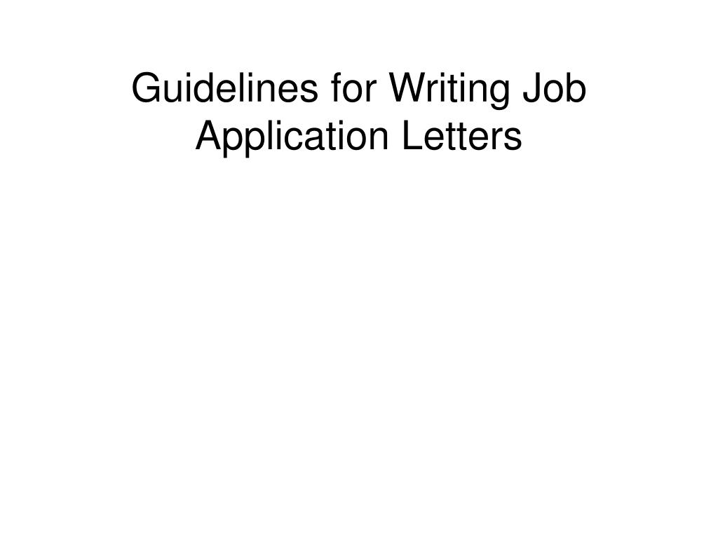 PPT - Guidelines for Writing Job Application Letters PowerPoint ...