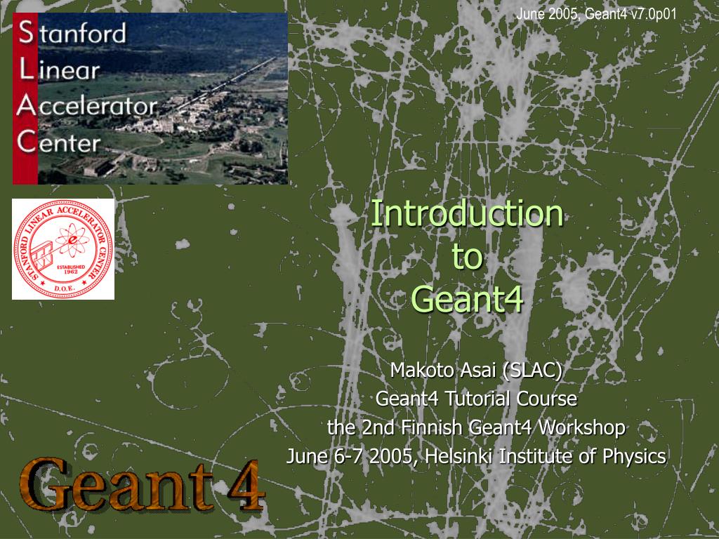 PPT - Introduction to Geant4 PowerPoint Presentation, free download - ID:1301886