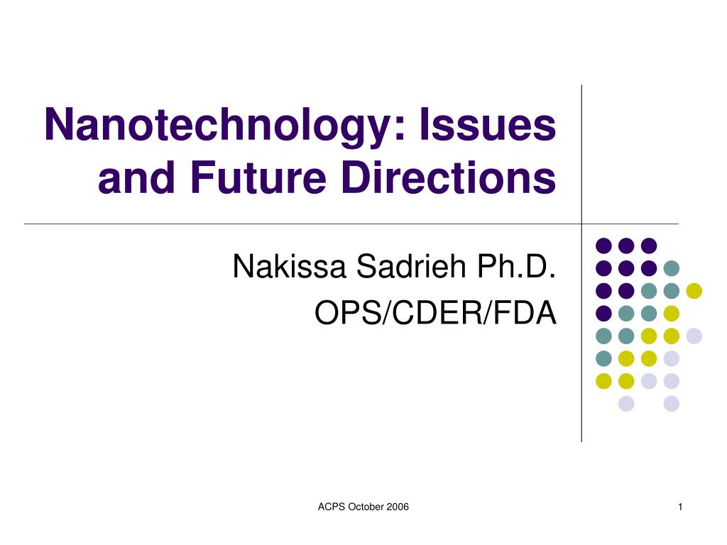 PPT - Nanotechnology: Issues and Future Directions PowerPoint ...