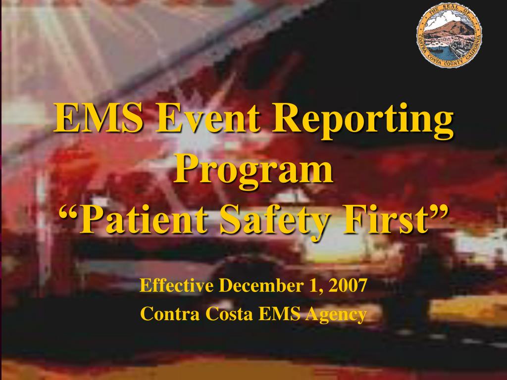 PPT - EMS Event Reporting Program “Patient Safety First” PowerPoint ...