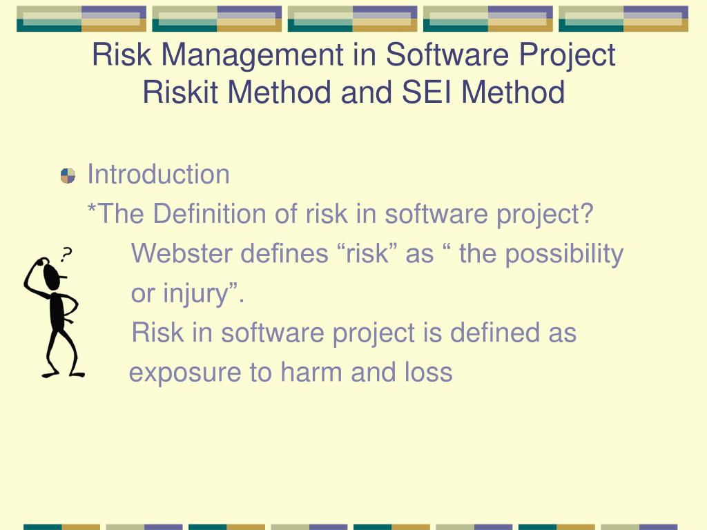 PPT - Risk Management in Software Project Riskit Method and SEI Method ...