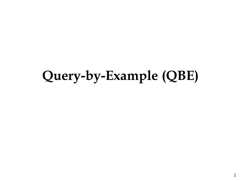 PPT - Query-by-Example (QBE) PowerPoint Presentation, free download ...