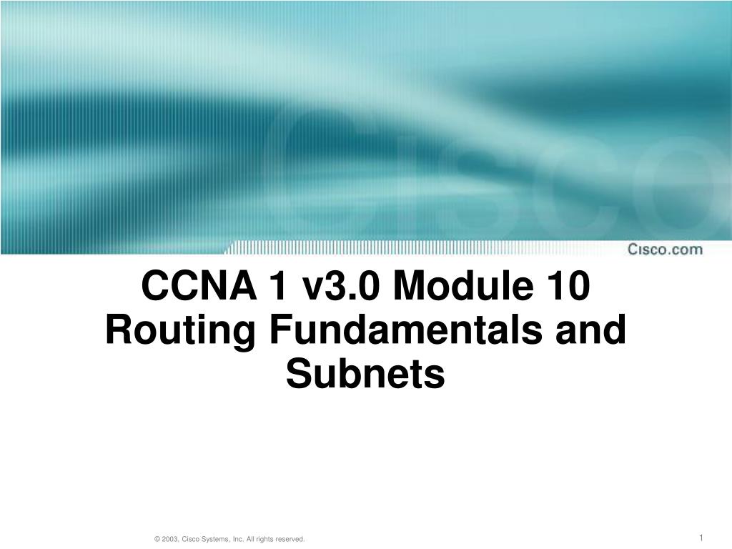 PPT - CCNA 1 v3.0 Module 10 Routing Fundamentals and Subnets PowerPoint Presentation - ID:1308309