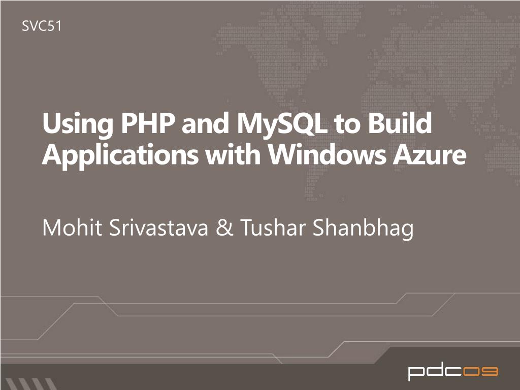 PPT - Using PHP and M y SQL to Build Applications with Windows Azure PowerPoint Presentation ...