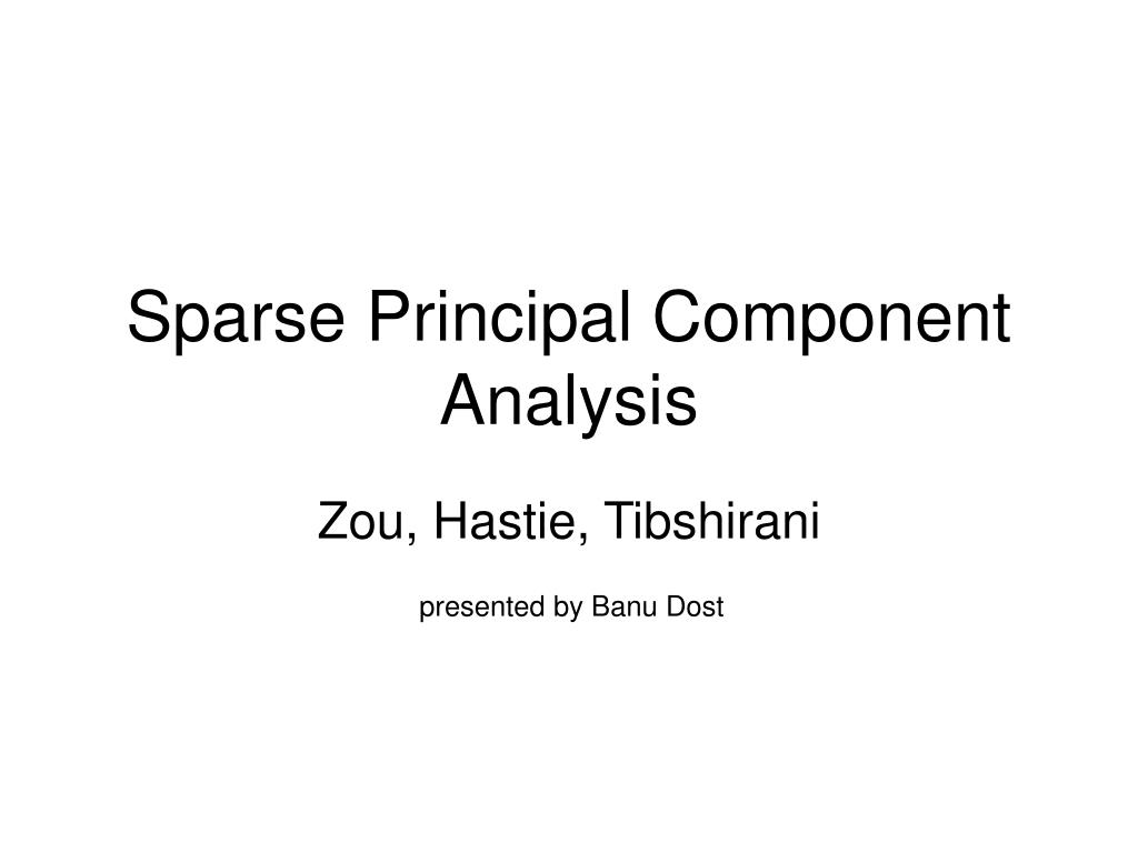 PPT - Sparse Principal Component Analysis PowerPoint Presentation, free ...