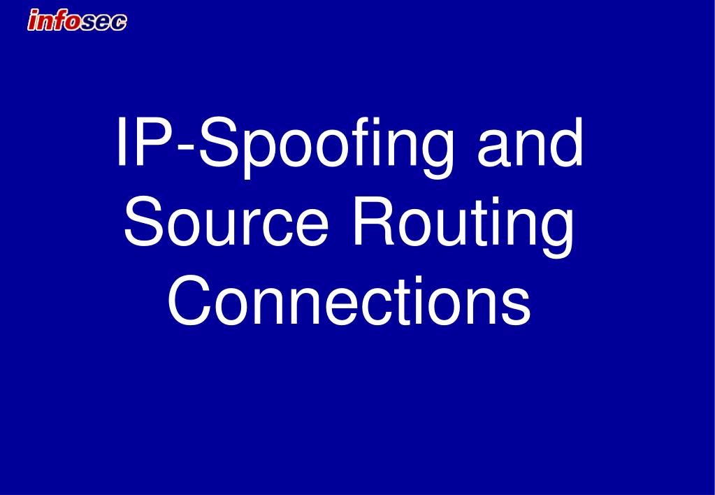 PPT - IP-Spoofing and Source Routing Connections PowerPoint ...
