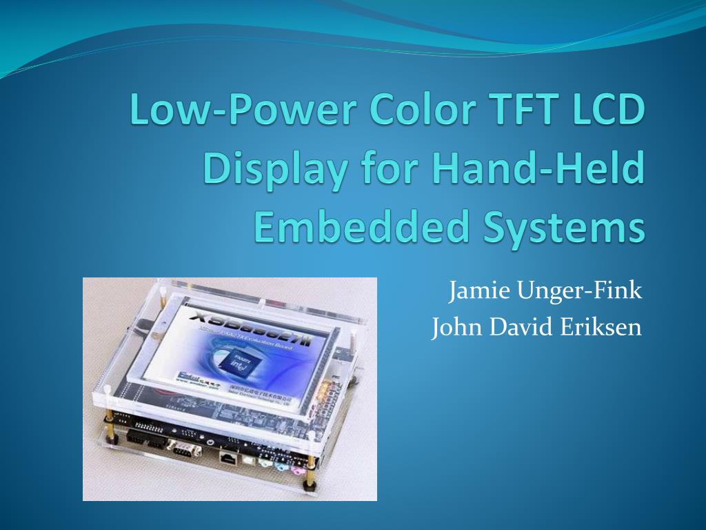 PPT - Low-Power Color TFT LCD Display for Hand-Held Embedded Systems ...
