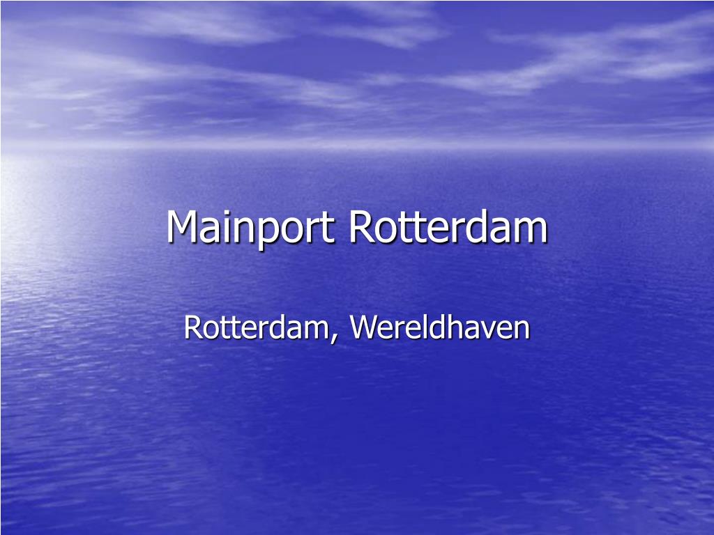 PPT - Mainport Rotterdam PowerPoint Presentation, free download - ID ...