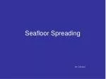 PPT - 17.2 Seafloor Spreading PowerPoint Presentation, free download ...