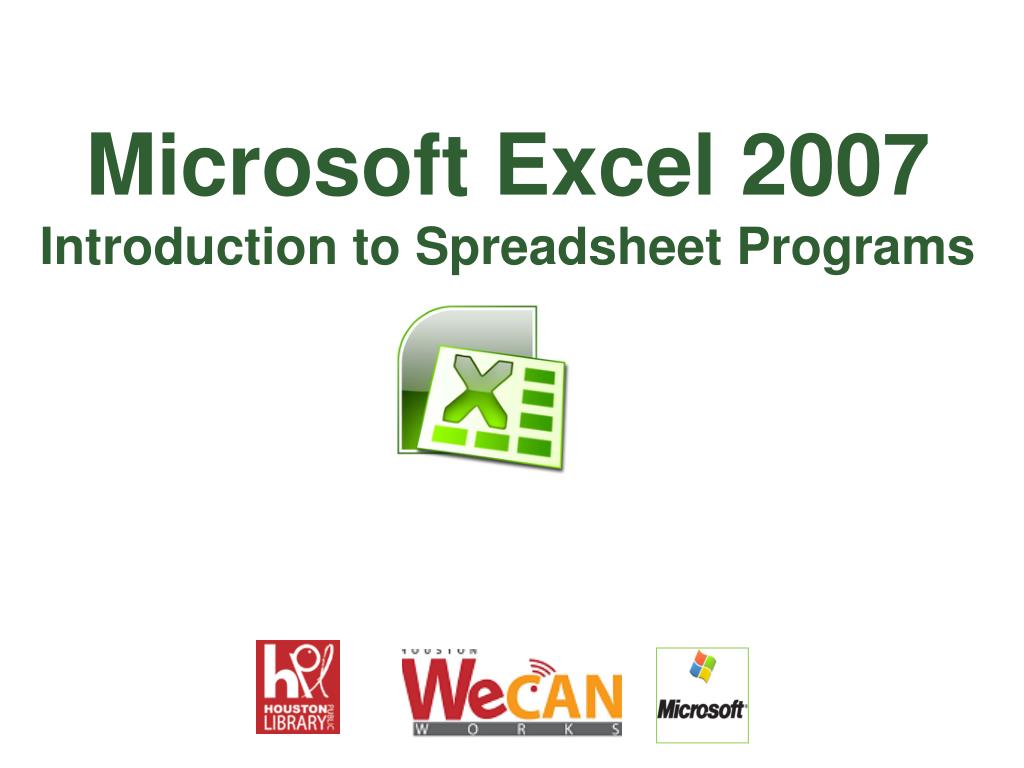 PPT - Microsoft Excel 2007 Introduction to Spreadsheet Programs PowerPoint Presentation - ID:1310783