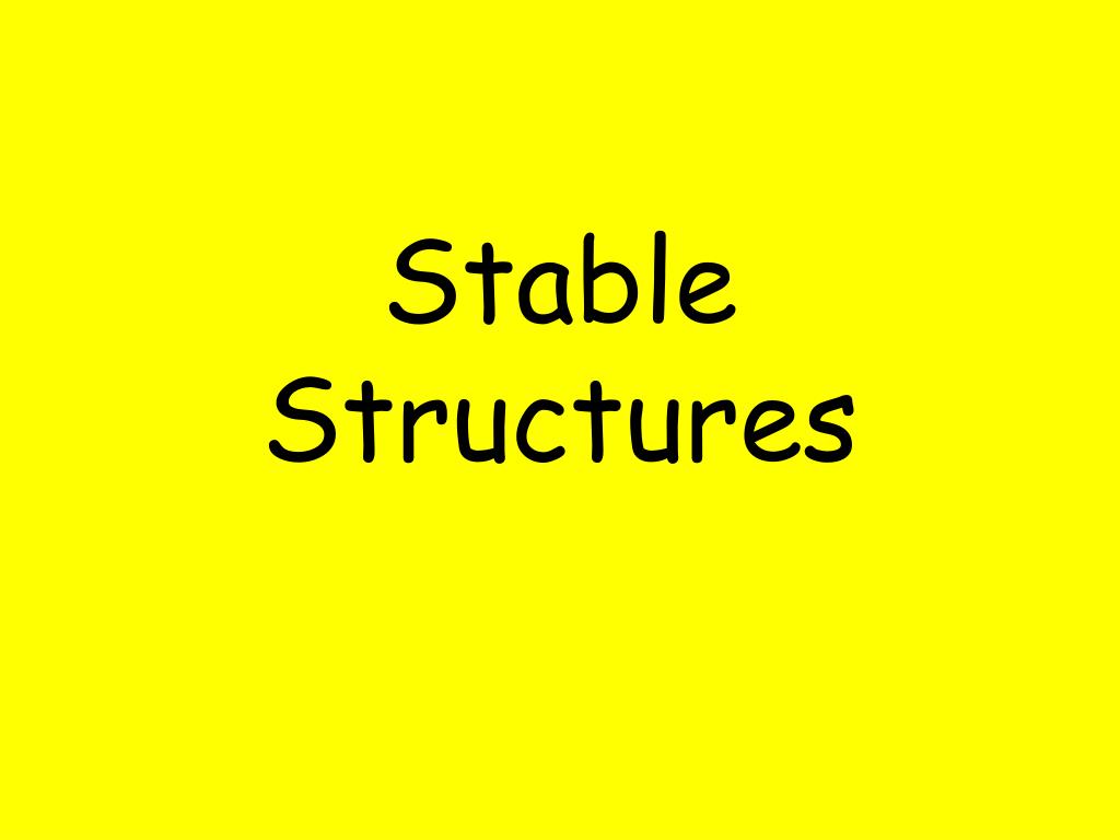 PPT - Stable Structures PowerPoint Presentation, free download - ID:1310885