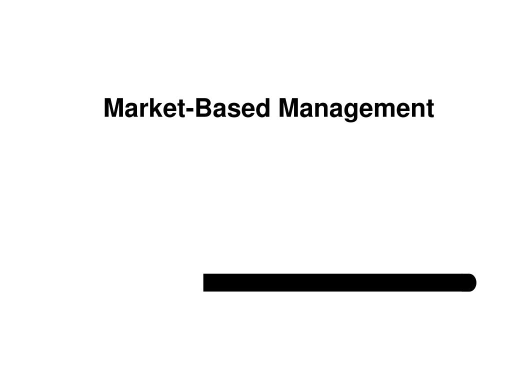 PPT - Market-Based Management PowerPoint Presentation, free download ...