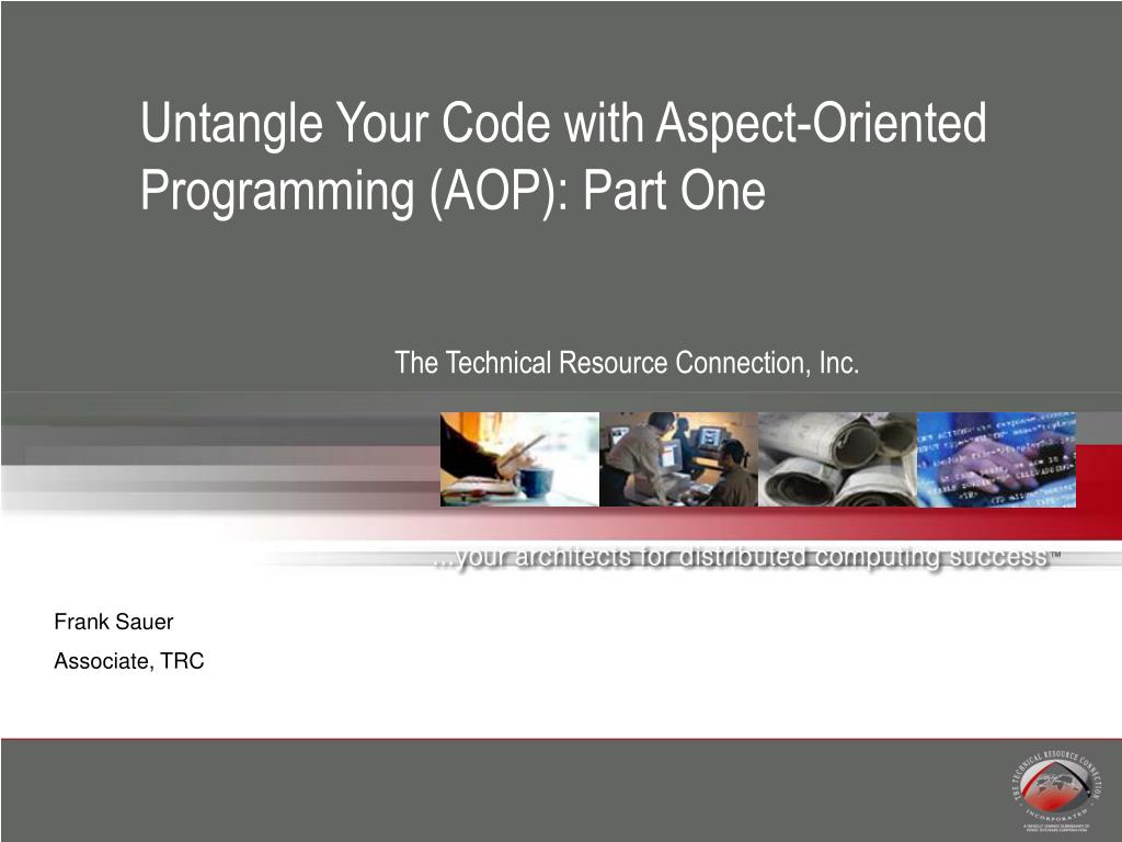 PPT - Untangle Your Code with Aspect-Oriented Programming (AOP): Part One PowerPoint ...