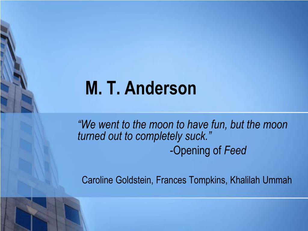 PPT - M. T. Anderson PowerPoint Presentation, free download - ID:1316317