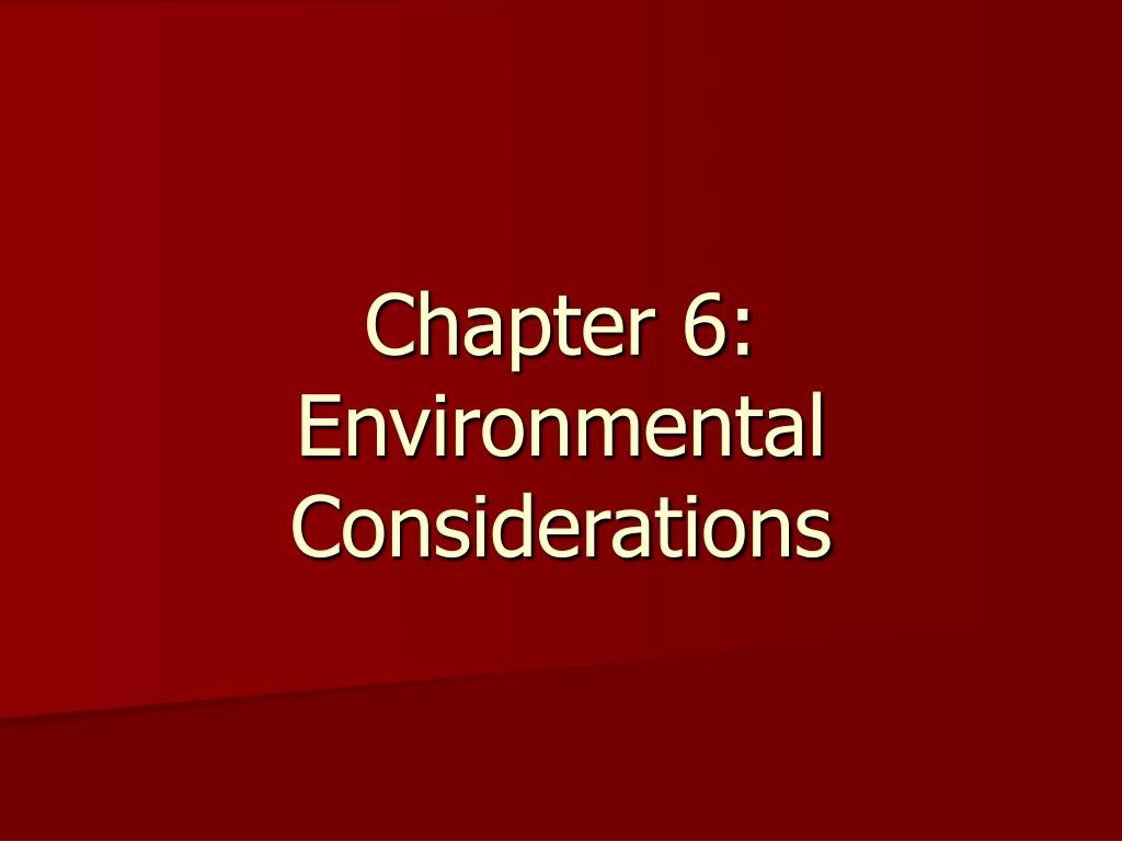PPT - Chapter 6: Environmental Considerations PowerPoint Presentation ...