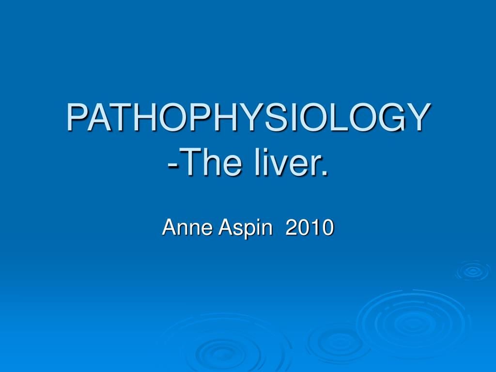 PPT - PATHOPHYSIOLOGY -The liver. PowerPoint Presentation, free ...