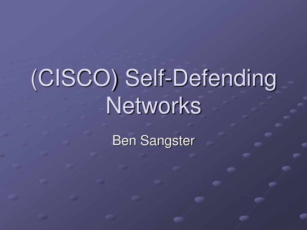 PPT - (CISCO) Self-Defending Networks PowerPoint Presentation, free ...