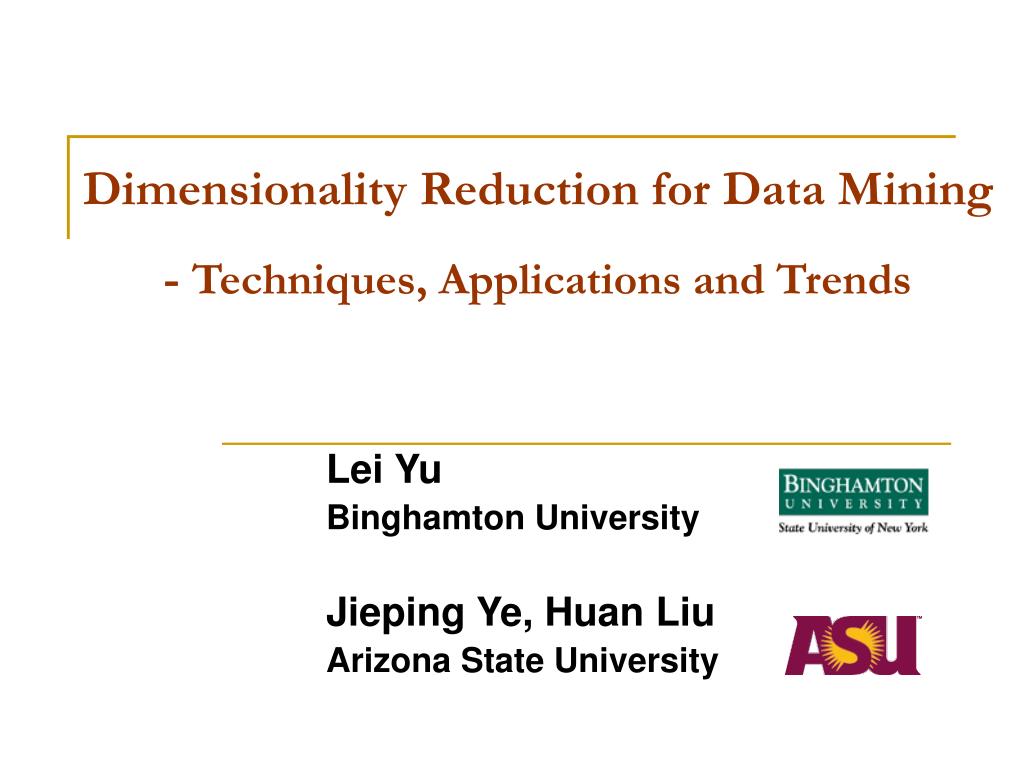 PPT - Dimensionality Reduction for Data Mining - Techniques, Applications and Trends PowerPoint ...