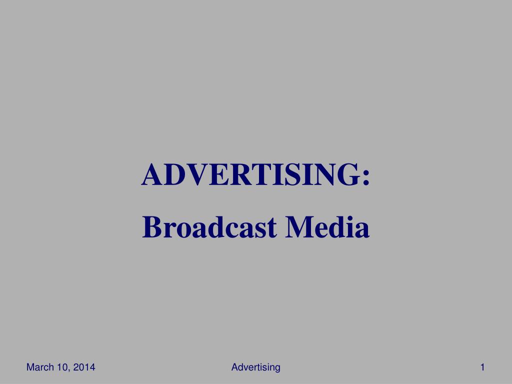PPT - ADVERTISING: Broadcast Media PowerPoint Presentation, free ...