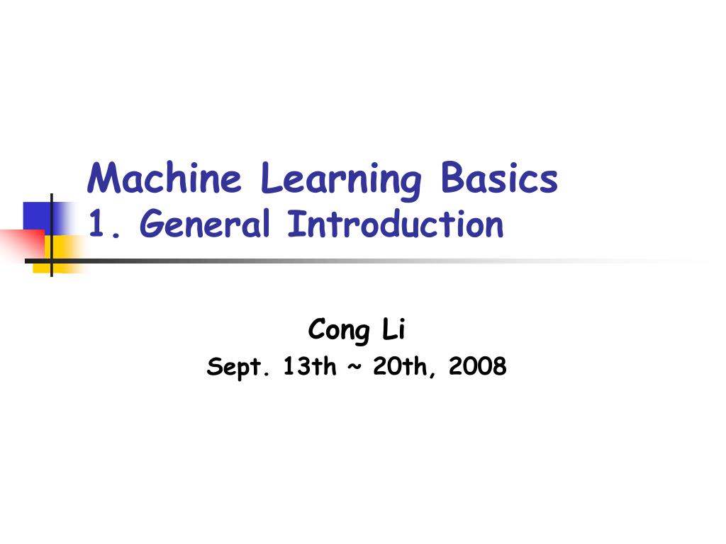 PPT - Machine Learning Basics 1. General Introduction PowerPoint ...