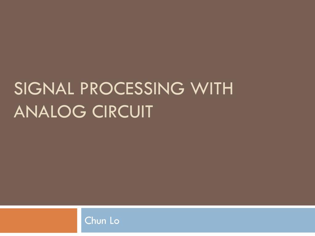 PPT - Signal Processing with Analog circuit PowerPoint Presentation ...