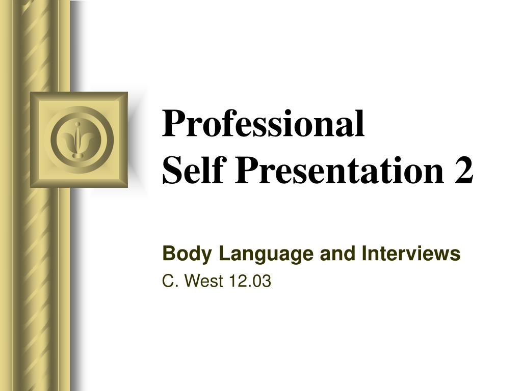PPT - Professional Self Presentation 2 PowerPoint Presentation, free ...