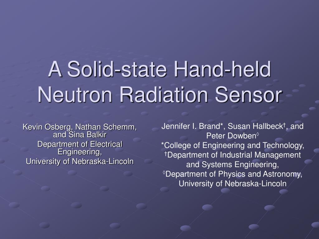 PPT - A Solid-state Hand-held Neutron Radiation Sensor PowerPoint ...