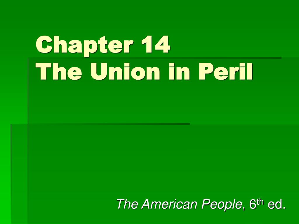 PPT - Chapter 14 The Union in Peril PowerPoint Presentation, free ...
