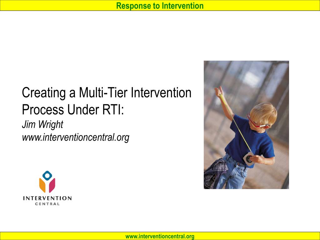 PPT - Creating a Multi-Tier Intervention Process Under RTI: Jim Wright ...