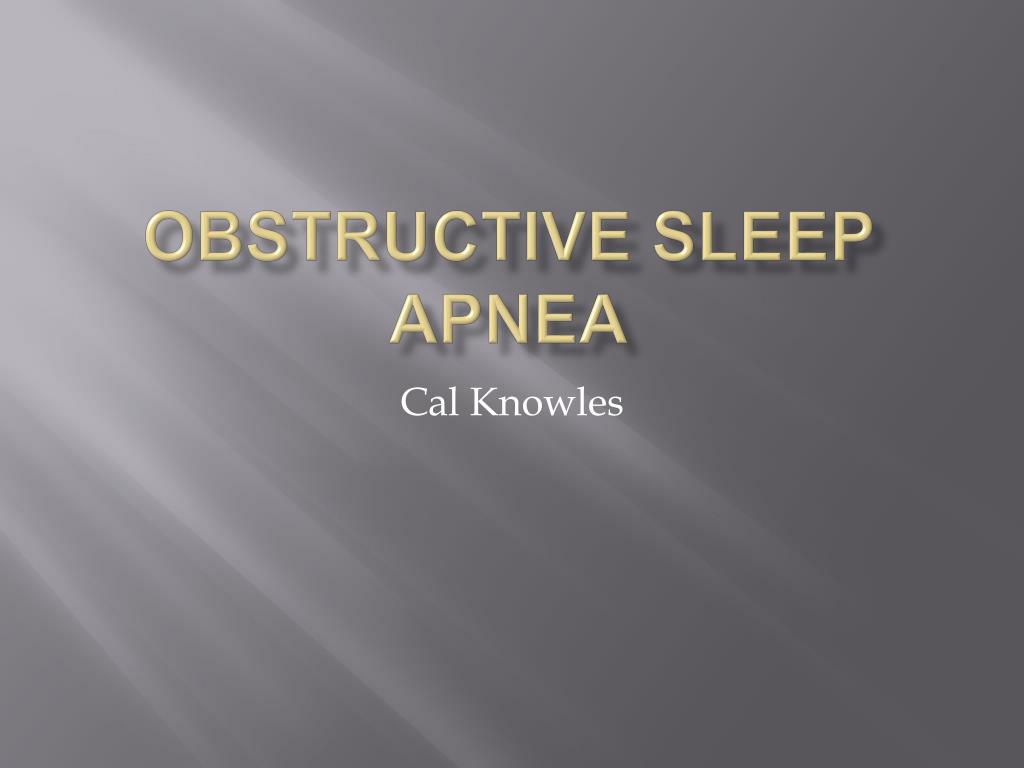 PPT - Obstructive Sleep Apnea PowerPoint Presentation, free download ...