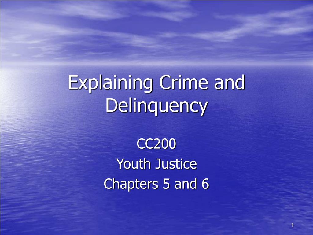 PPT - Explaining Crime and Delinquency PowerPoint Presentation, free ...