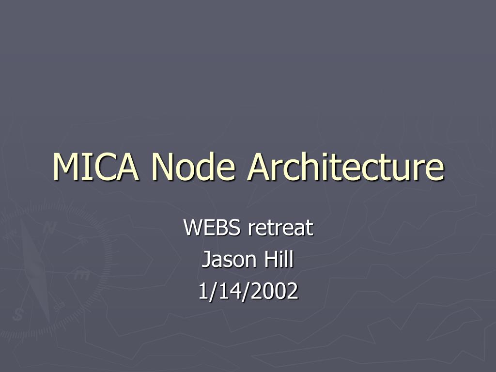 PPT - MICA Node Architecture PowerPoint Presentation, free download ...