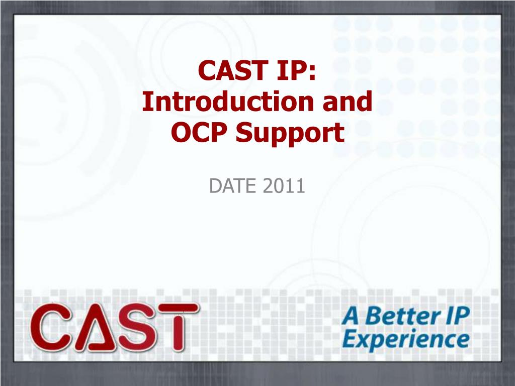 PPT - CAST IP: Introduction and OCP Support PowerPoint Presentation ...