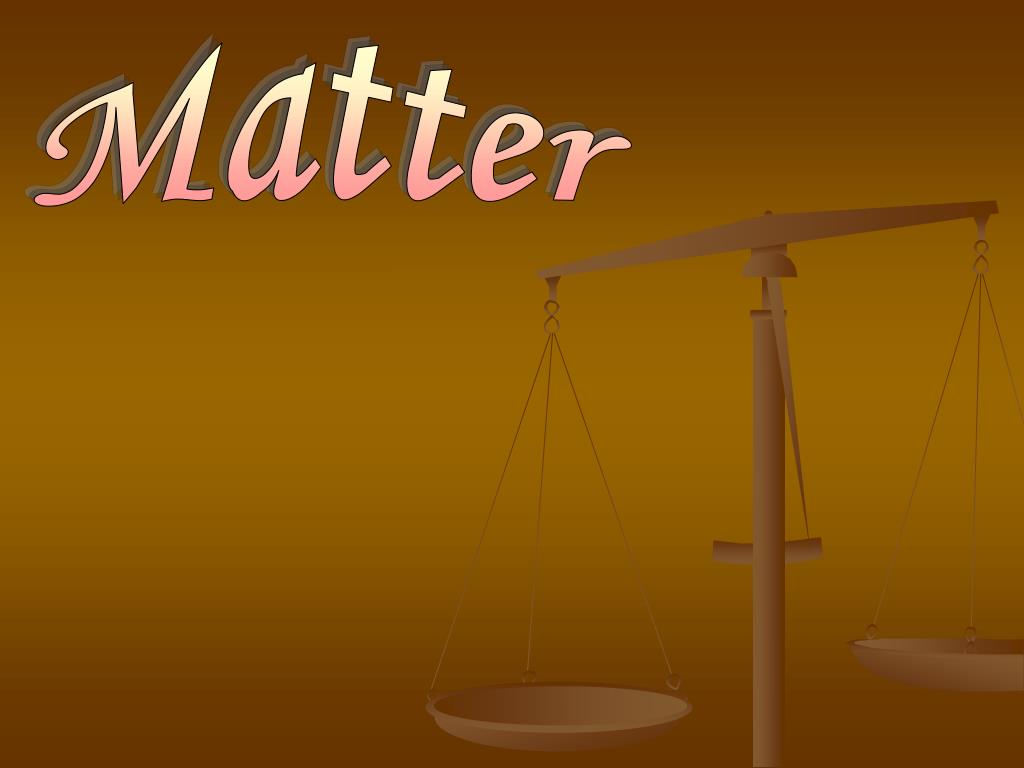 PPT - Matter PowerPoint Presentation, free download - ID:1331141