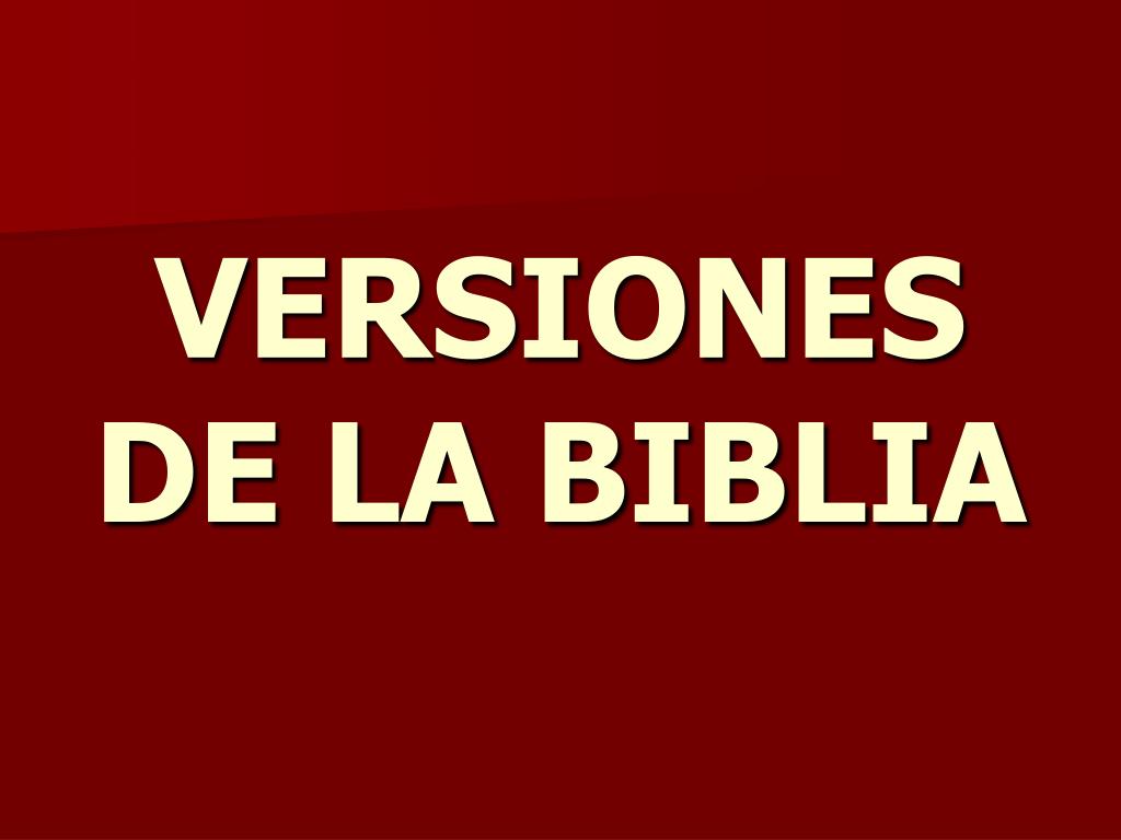 PPT - VERSIONES DE LA BIBLIA PowerPoint Presentation, free download ...