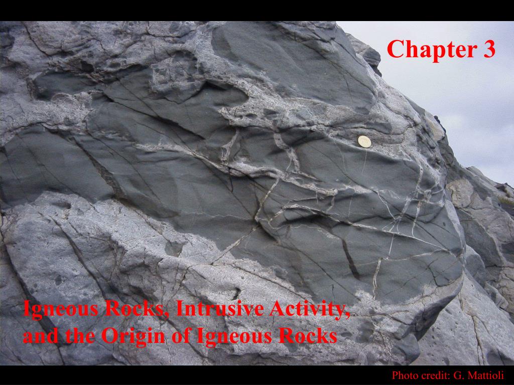 PPT - Igneous Rocks, Intrusive Activity, and the Origin of Igneous ...