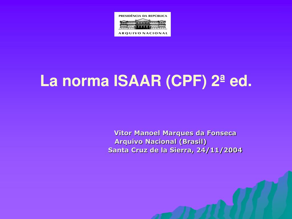 PPT - La norma ISAAR (CPF) 2ª ed. PowerPoint Presentation, free ...