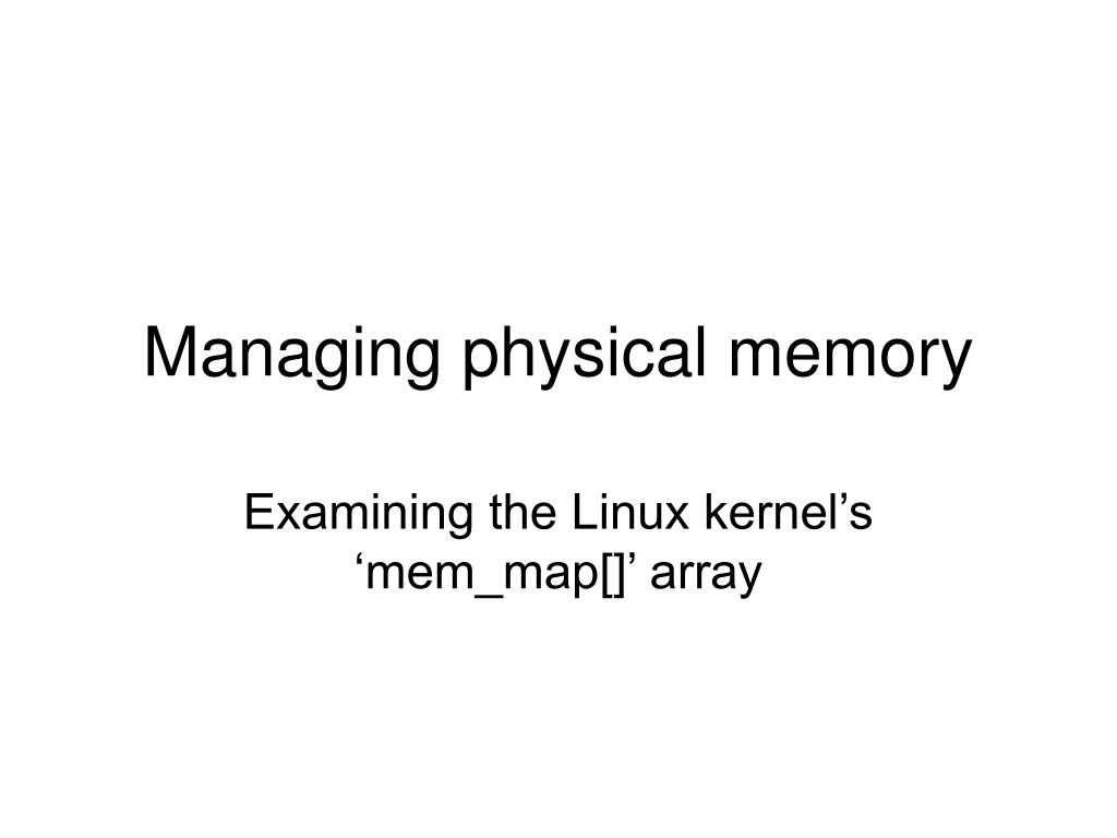 PPT - Managing physical memory PowerPoint Presentation, free download ...