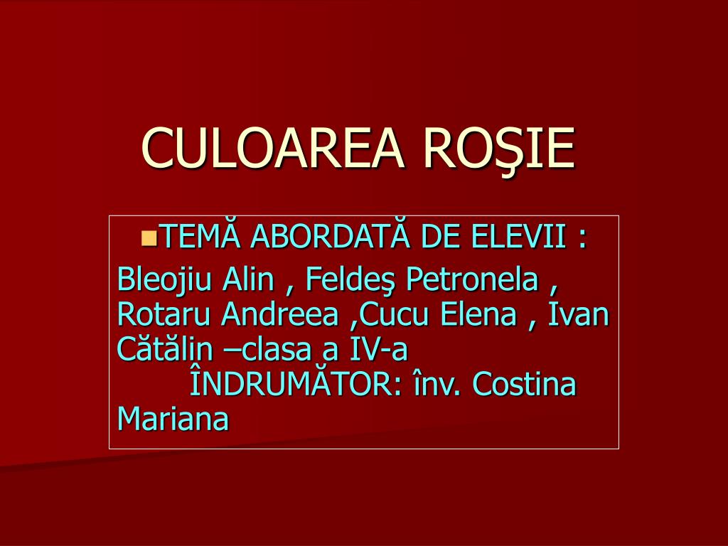 PPT - CULOAREA RO Ş IE PowerPoint Presentation, free download - ID:1335574