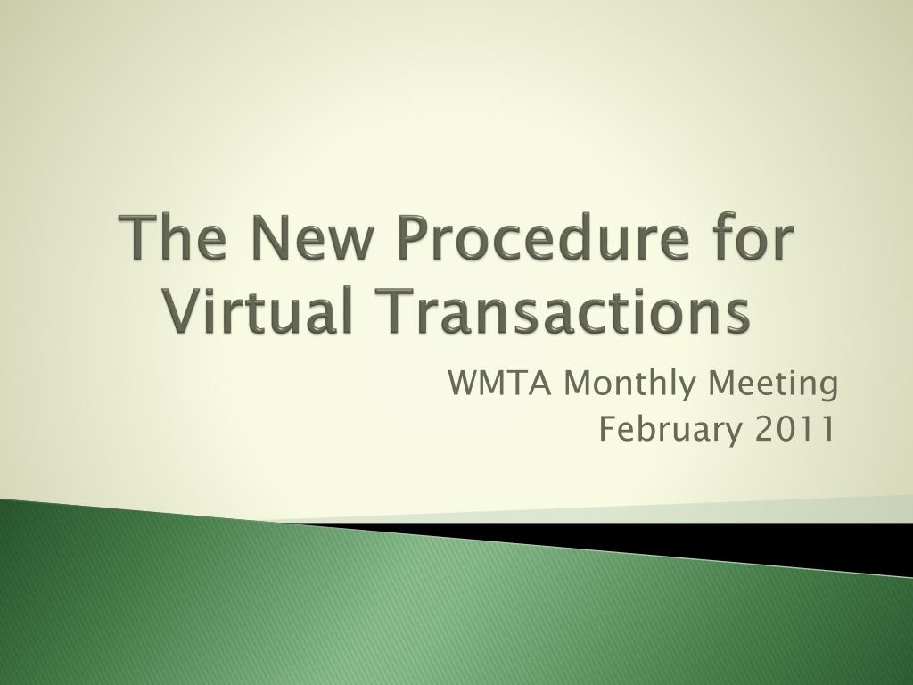 PPT - The New Procedure for Virtual Transactions PowerPoint ...