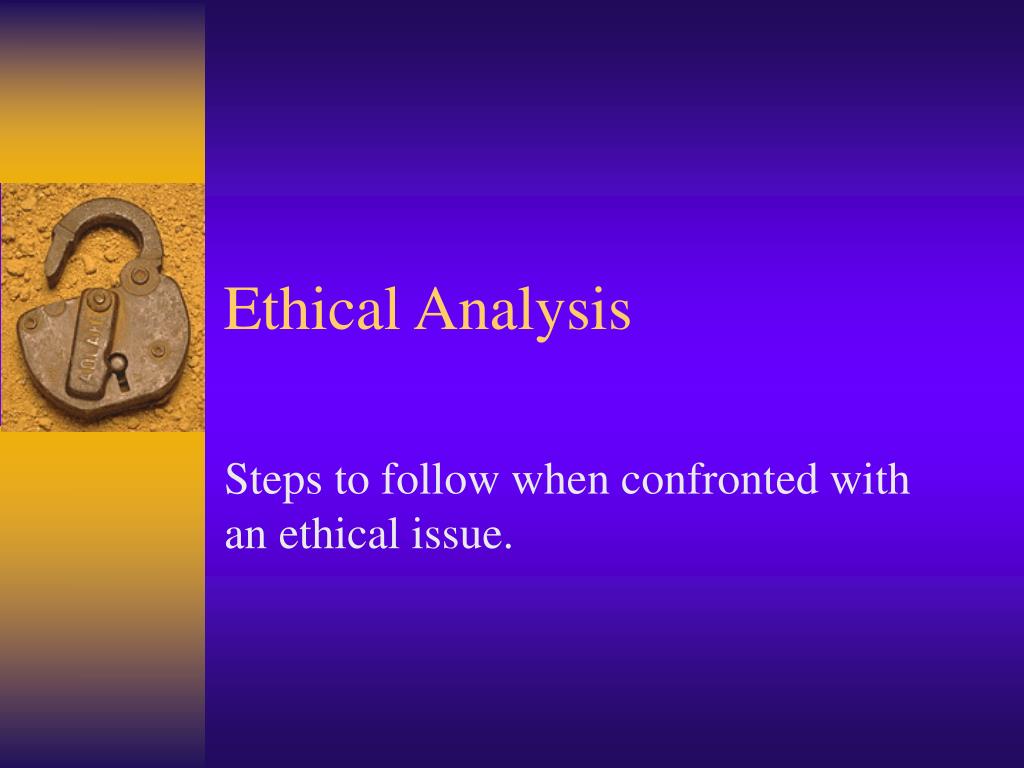 PPT - Ethical Analysis Steps for Resolving Issues PowerPoint ...