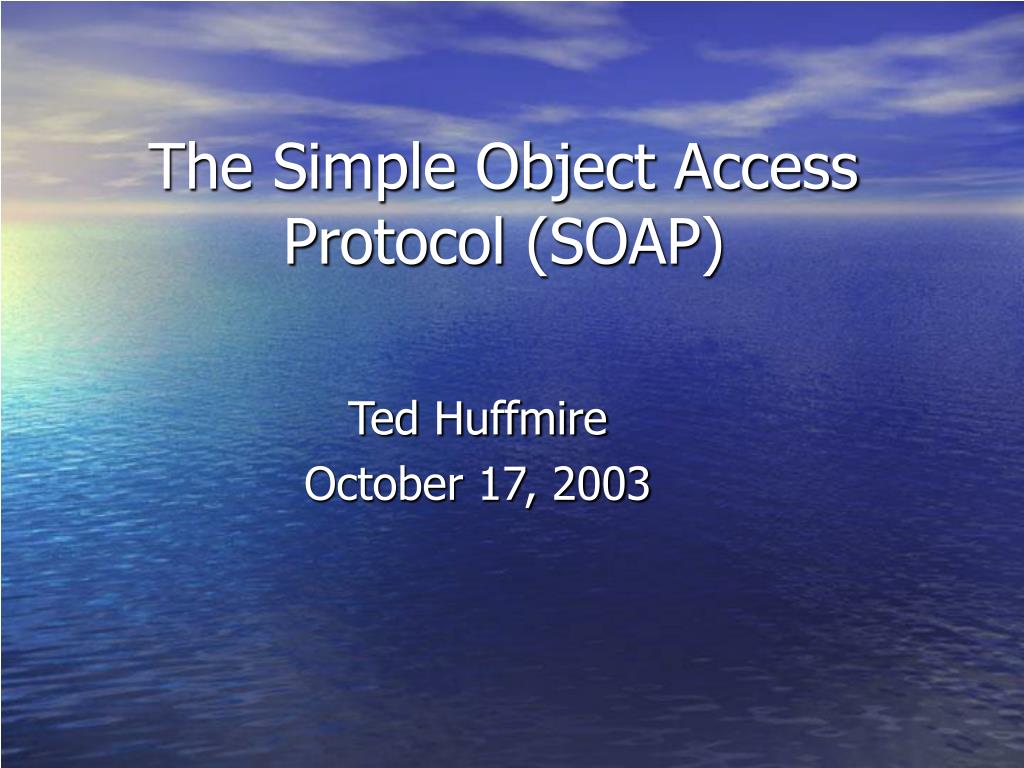 PPT - The Simple Object Access Protocol (SOAP) PowerPoint Presentation - ID:1344602